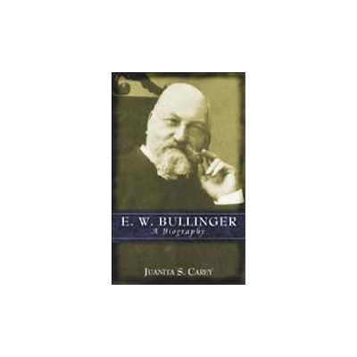 E. W. Bullinger: A Biography - Believer.com